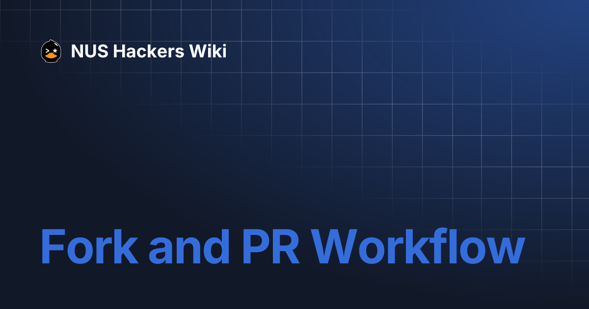 Fork and PR Workflow | NUS Hackers Wiki
