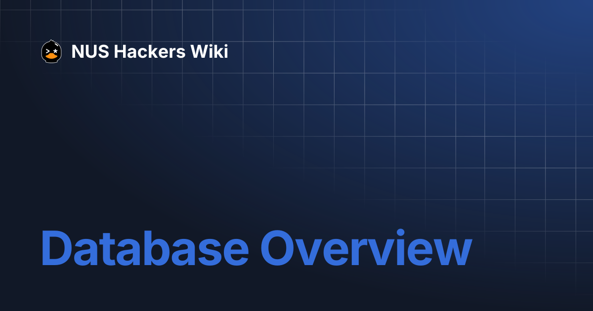 Database Overview | NUS Hackers Wiki