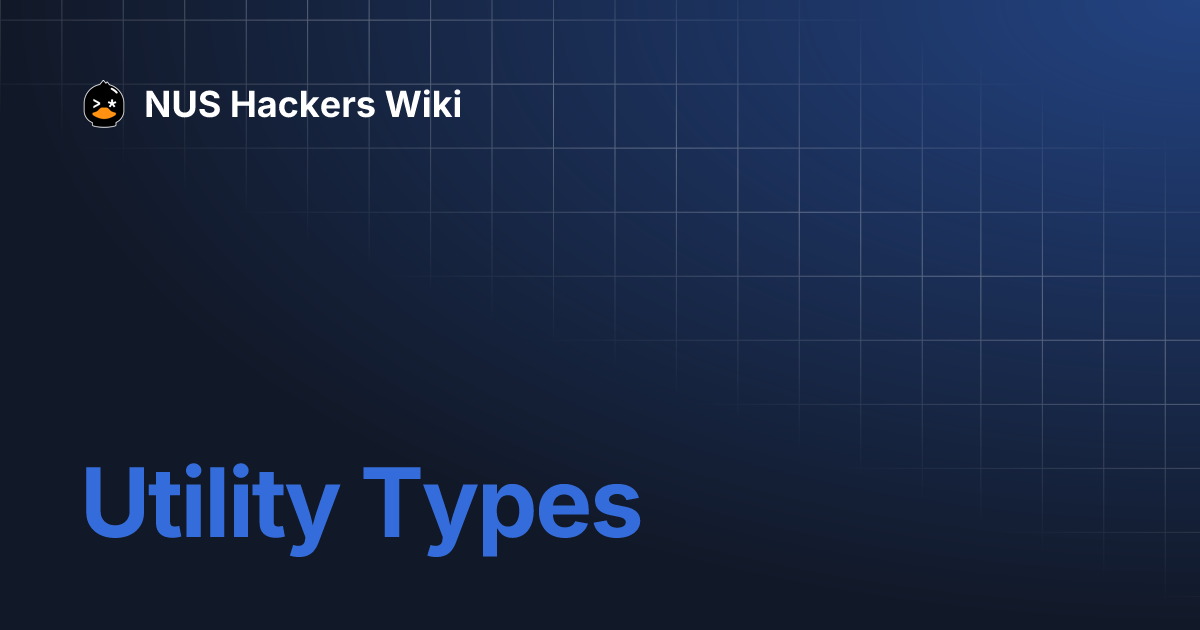 Utility Types | NUS Hackers Wiki