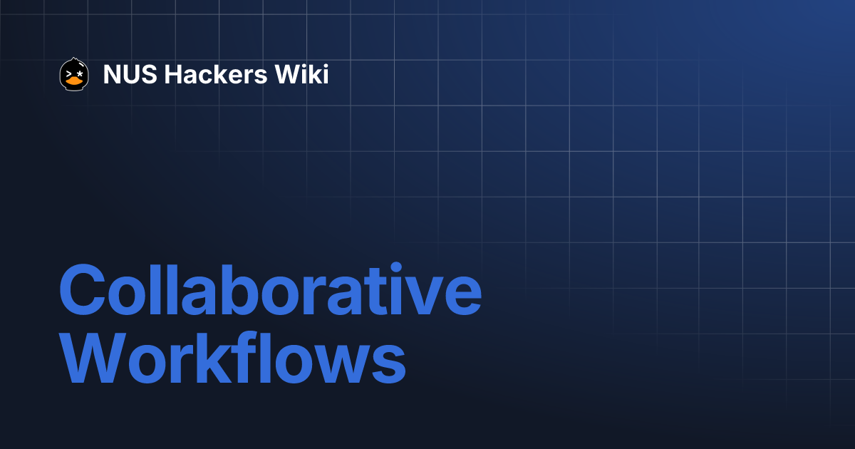 Collaborative Workflows | NUS Hackers Wiki