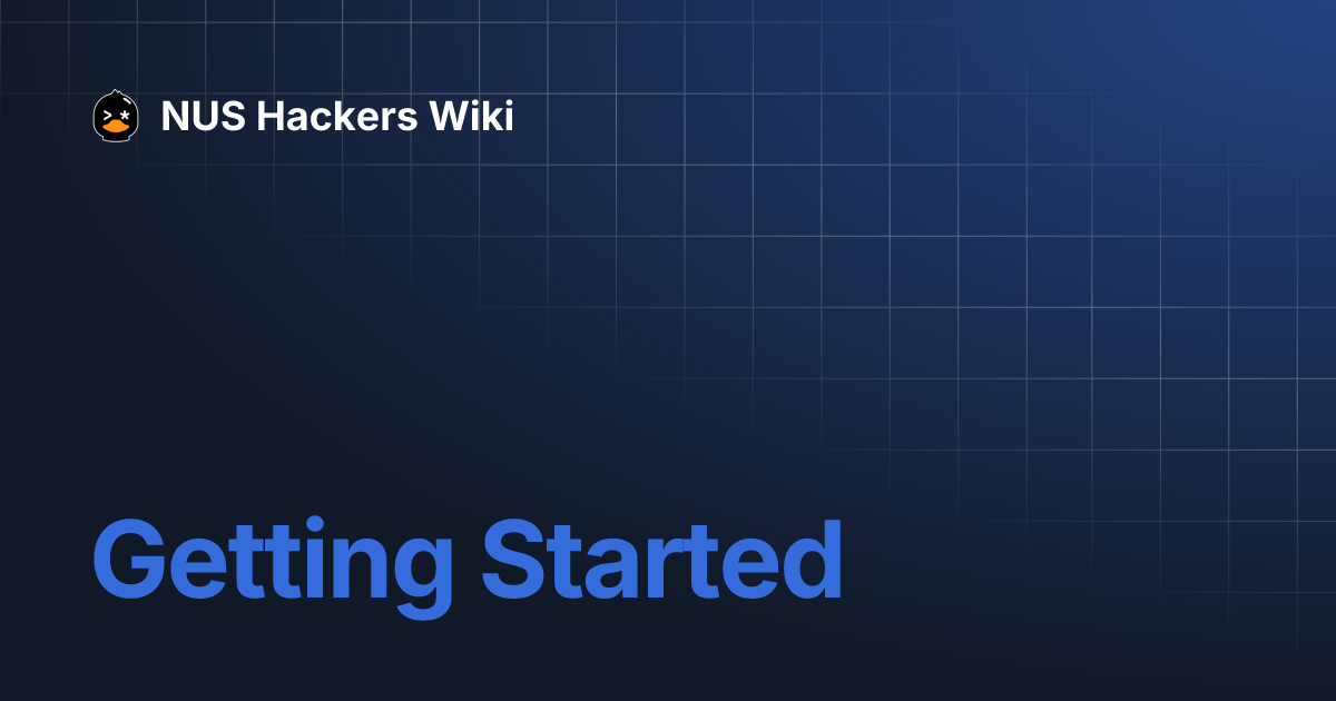 Getting Started | NUS Hackers Wiki
