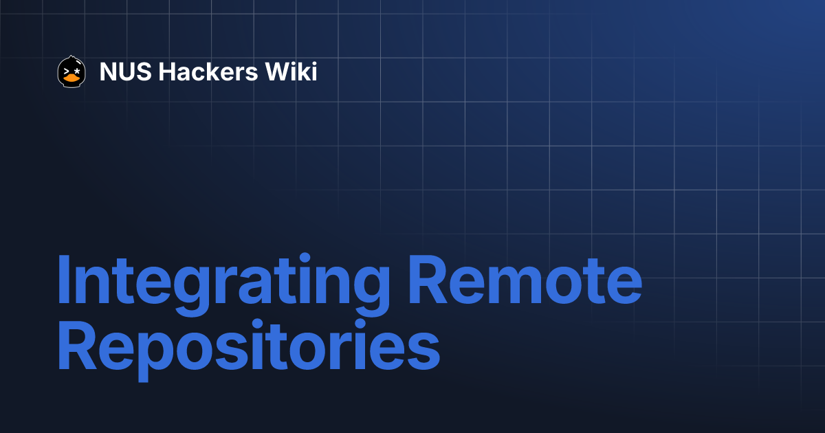 Integrating Remote Repositories | NUS Hackers Wiki