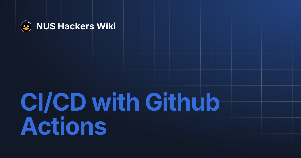 CI/CD with Github Actions | NUS Hackers Wiki