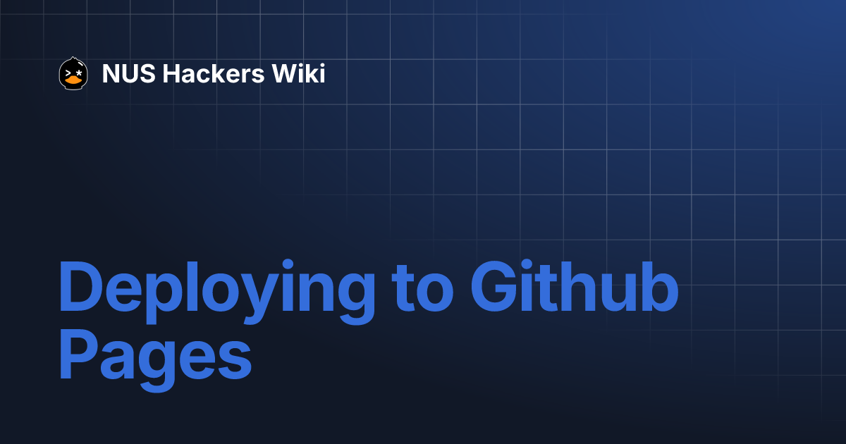 Deploying to Github Pages | NUS Hackers Wiki