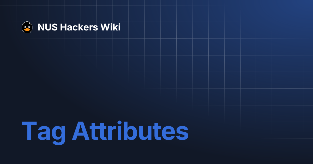 Tag Attributes | NUS Hackers Wiki